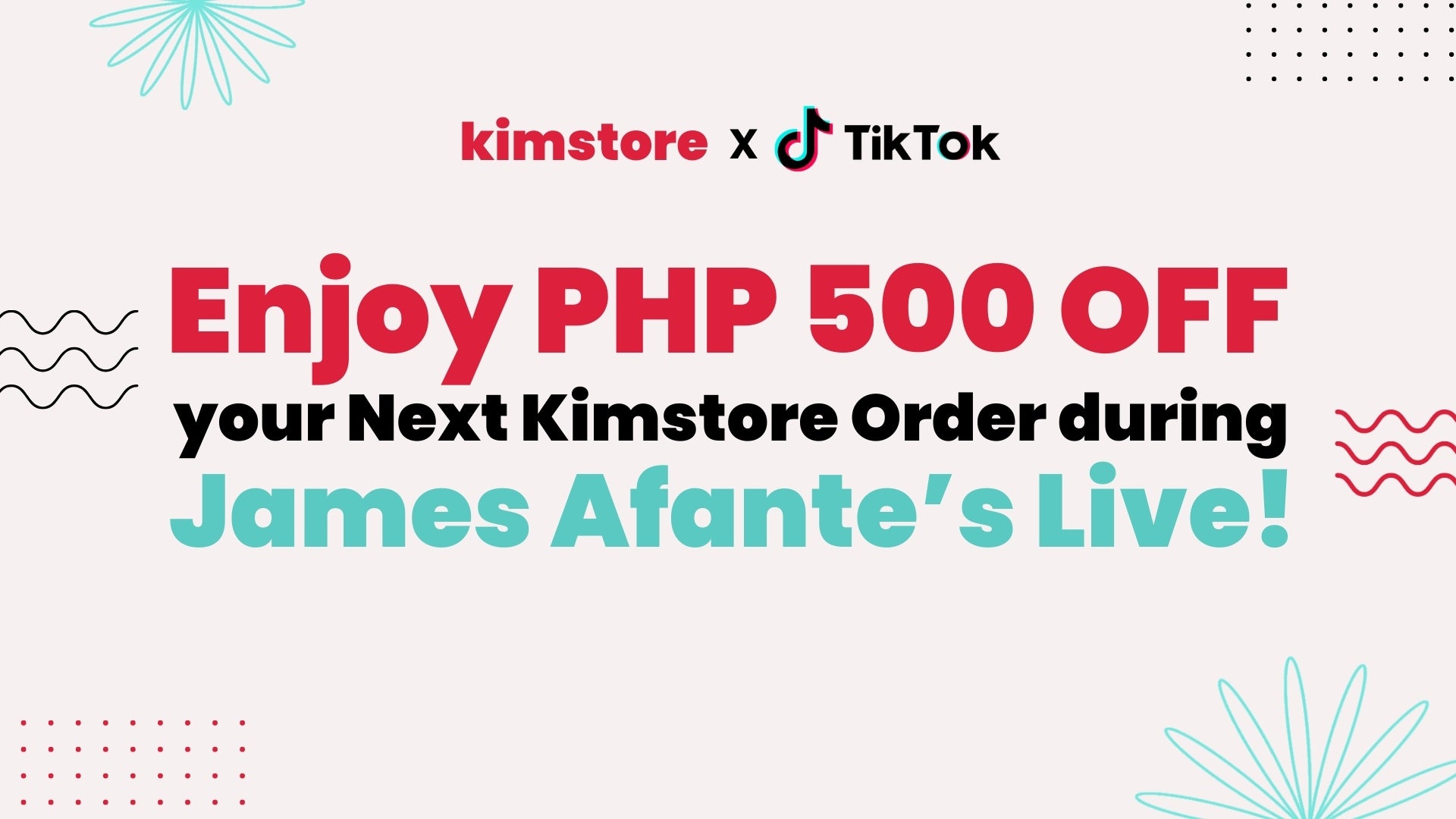 Enjoy PHP 500 OFF your Next Kimstore Order during James Afante’s Live ...