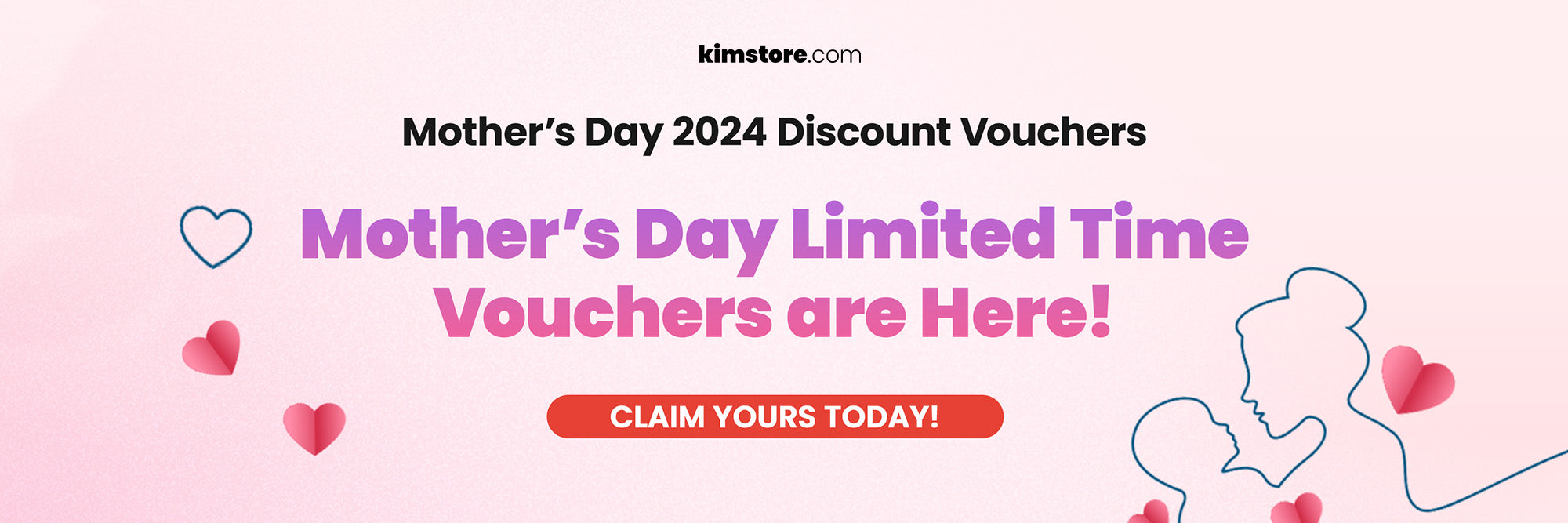 Limited Time Mother’s Day Special Vouchers Have Dropped! – KIMSTORE