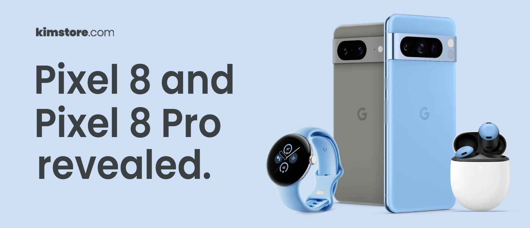 Google’s Pixel 8 and Pixel 8 Pro Officially Revealed: – KIMSTORE